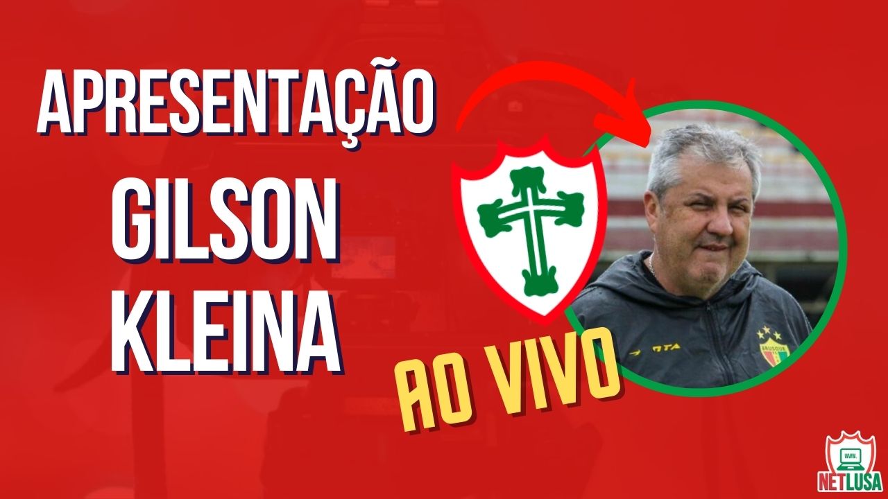 AO VIVO: assista à apresentação de Gilson Kleina na Portuguesa